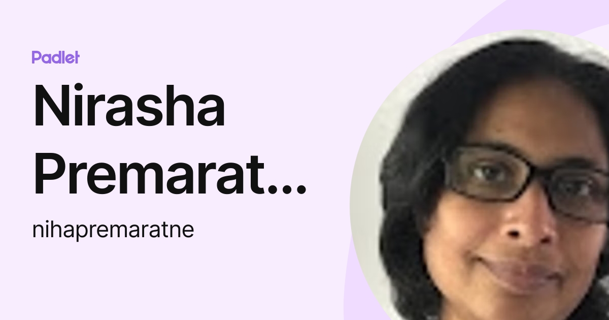 Nirasha Premaratne (nihapremaratne) profile | Padlet