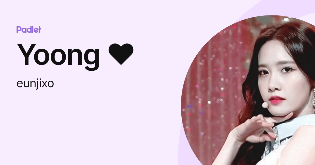 Yoong ♥ (eunjixo) profile | Padlet