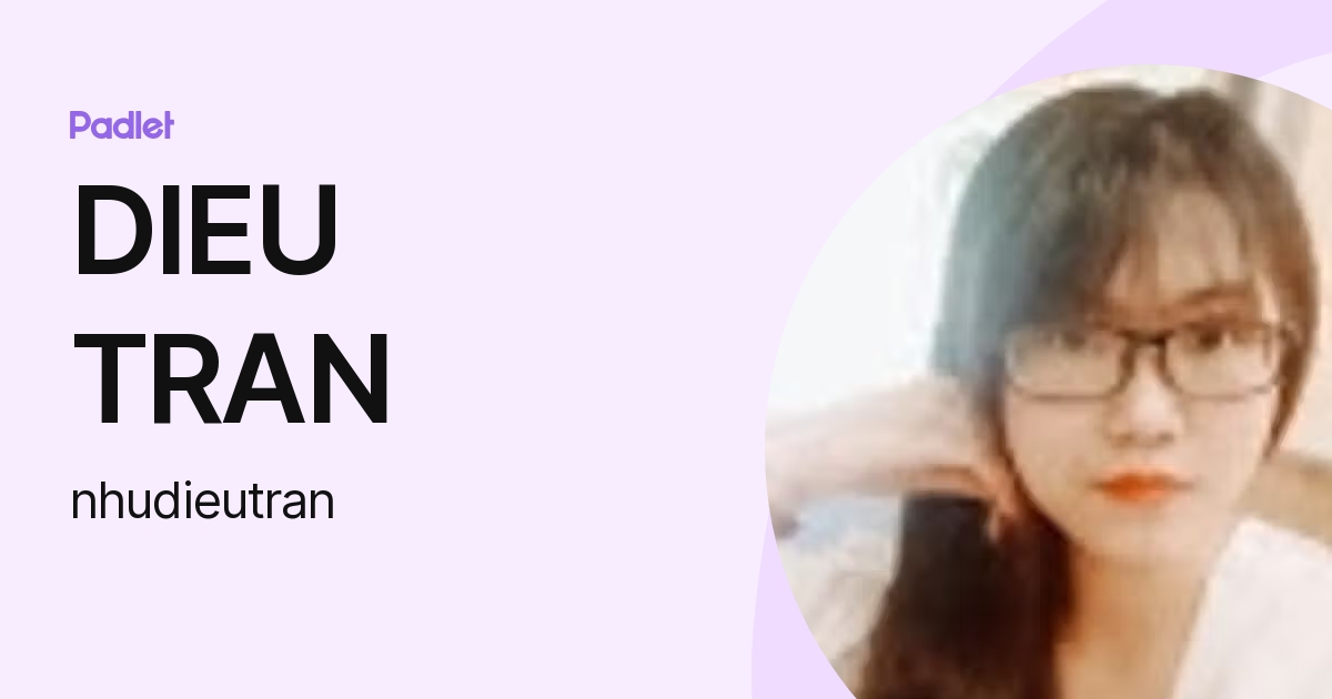 DIEU TRAN (nhudieutran) profile | Padlet