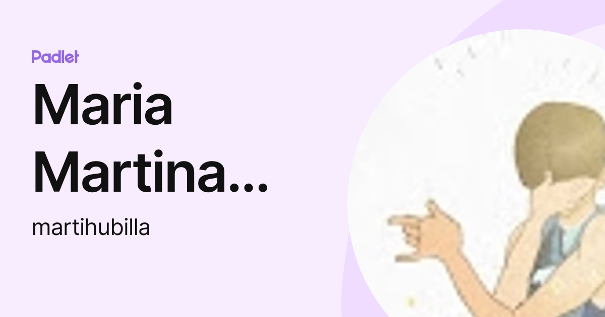 Maria Martina Hubilla (martihubilla) profile | Padlet
