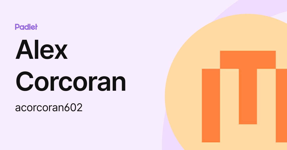 Alex Corcoran (acorcoran602) profile | Padlet
