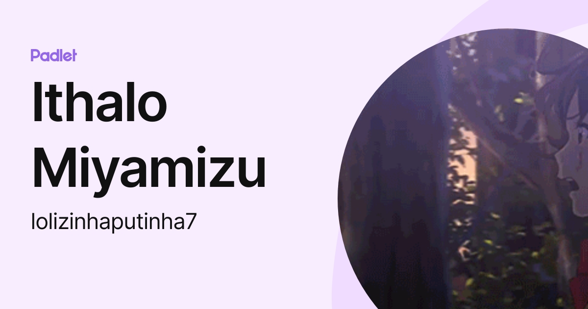 Ithalo Miyamizu (lolizinhaputinha7) profile | Padlet