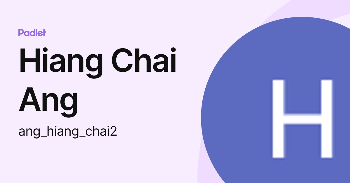 Hiang Chai Ang (ang_hiang_chai2) profile | Padlet