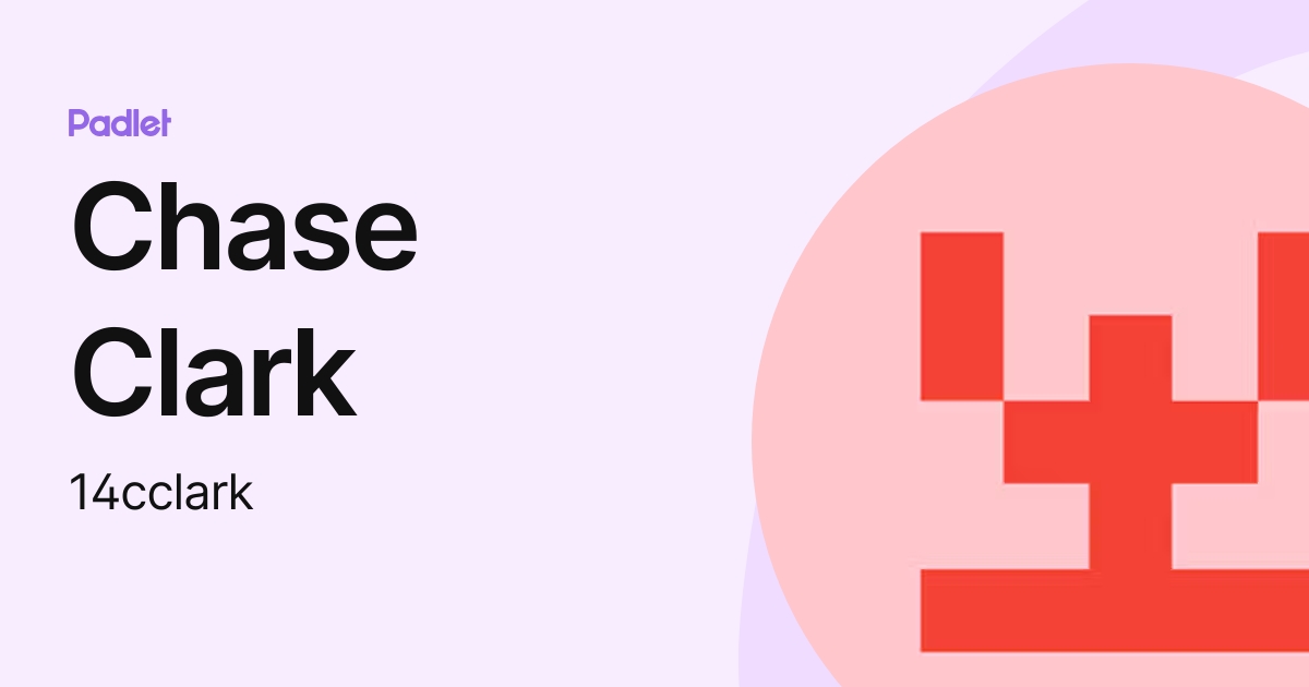Chase Clark (14cclark) profile | Padlet