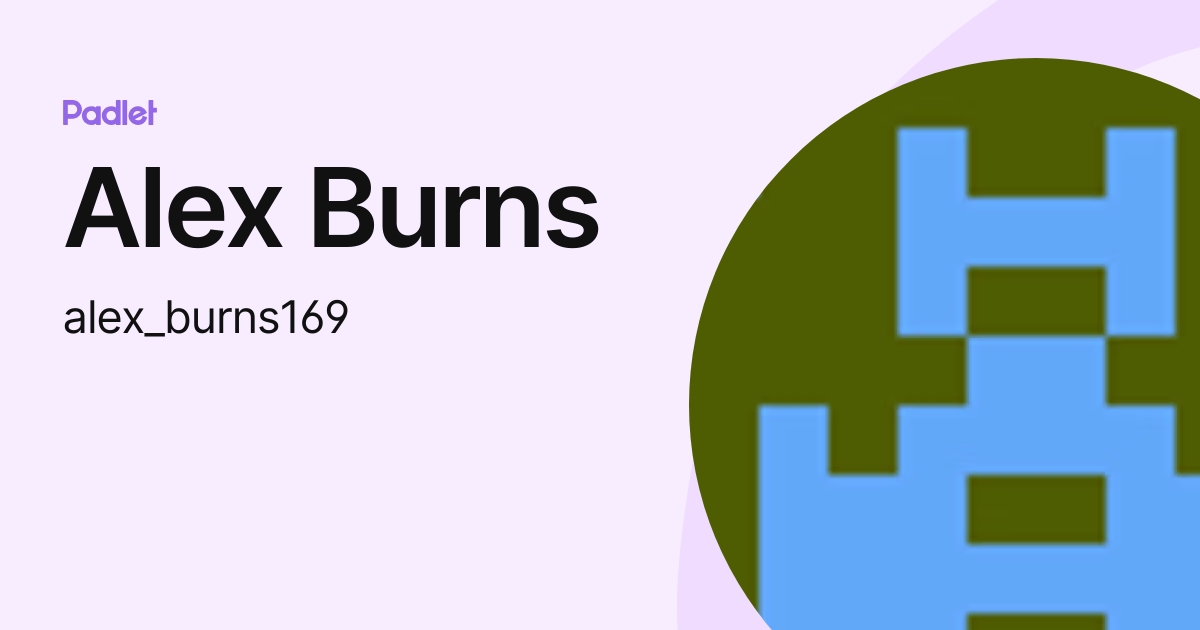 Alex Burns (alex_burns169) profile | Padlet