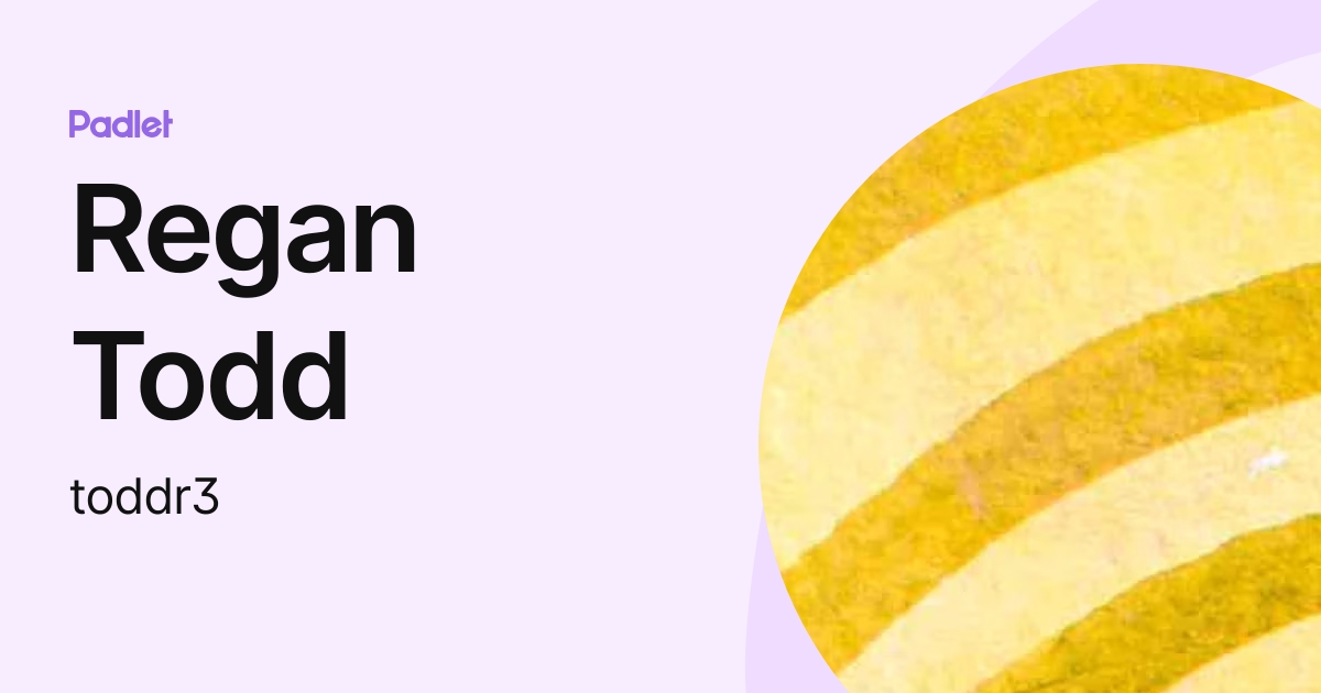 Regan Todd (toddr3) profile | Padlet