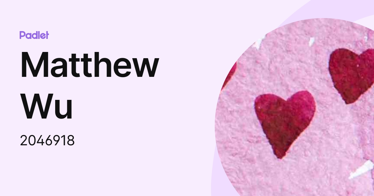 Matthew Wu (2046918) profile | Padlet