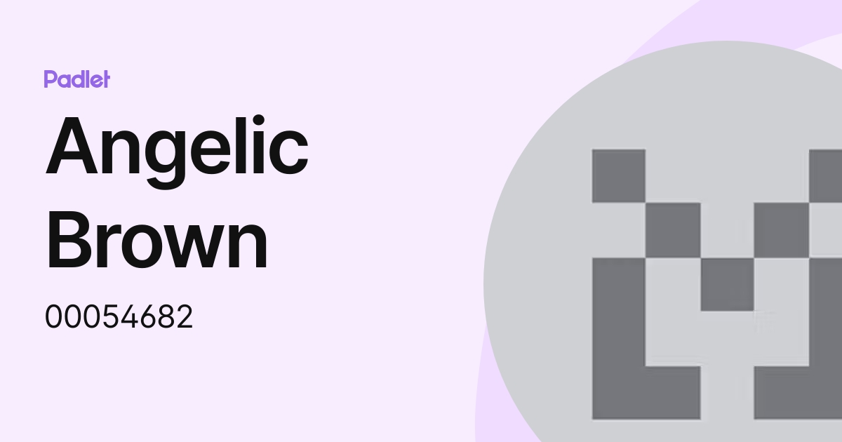 Angelic Brown (00054682) profile | Padlet