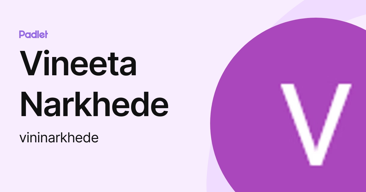 Vineeta Narkhede (vininarkhede) profile | Padlet
