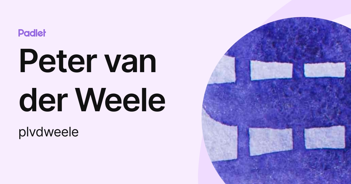 Peter van der Weele (plvdweele) profile | Padlet
