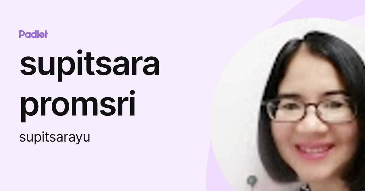 supitsara promsri (supitsarayu) profile | Padlet