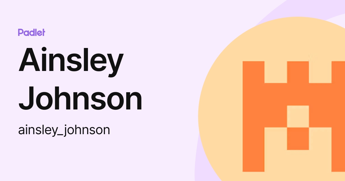 Ainsley Johnson (ainsley_johnson) profile | Padlet