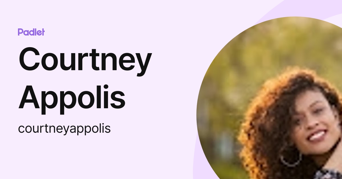 Courtney Appolis (courtneyappolis) profile | Padlet