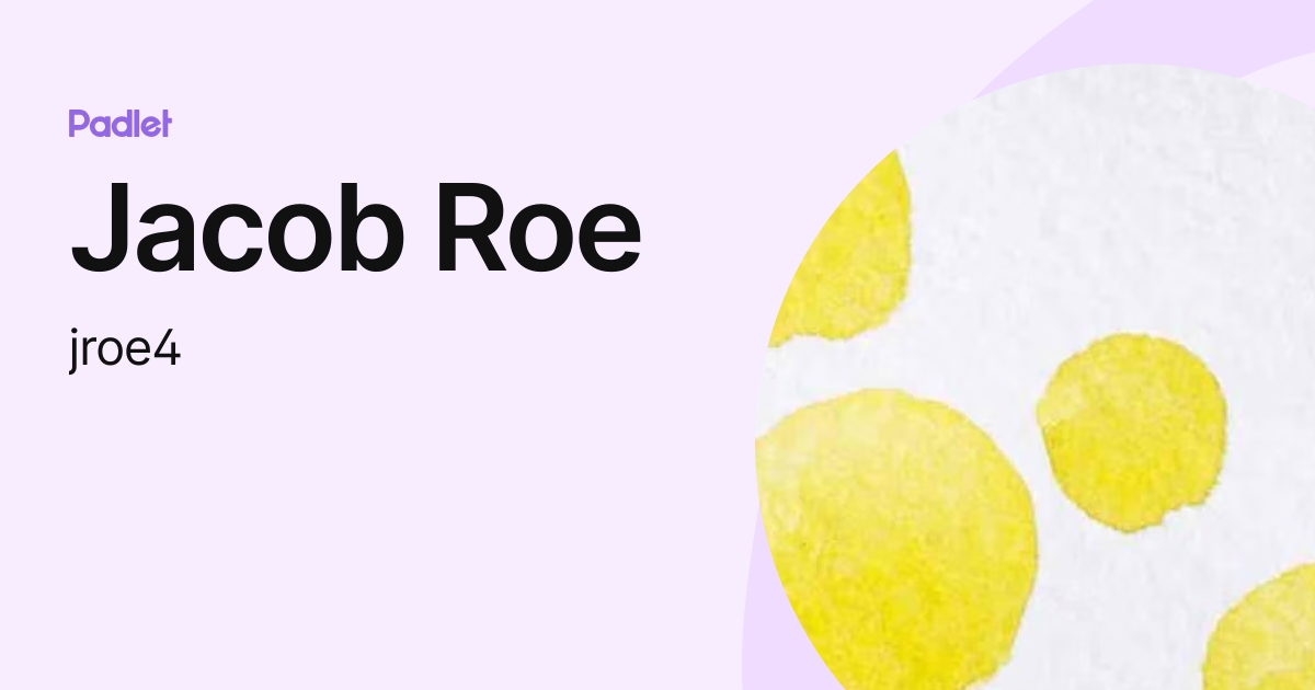 Jacob Roe (jroe4) profile | Padlet