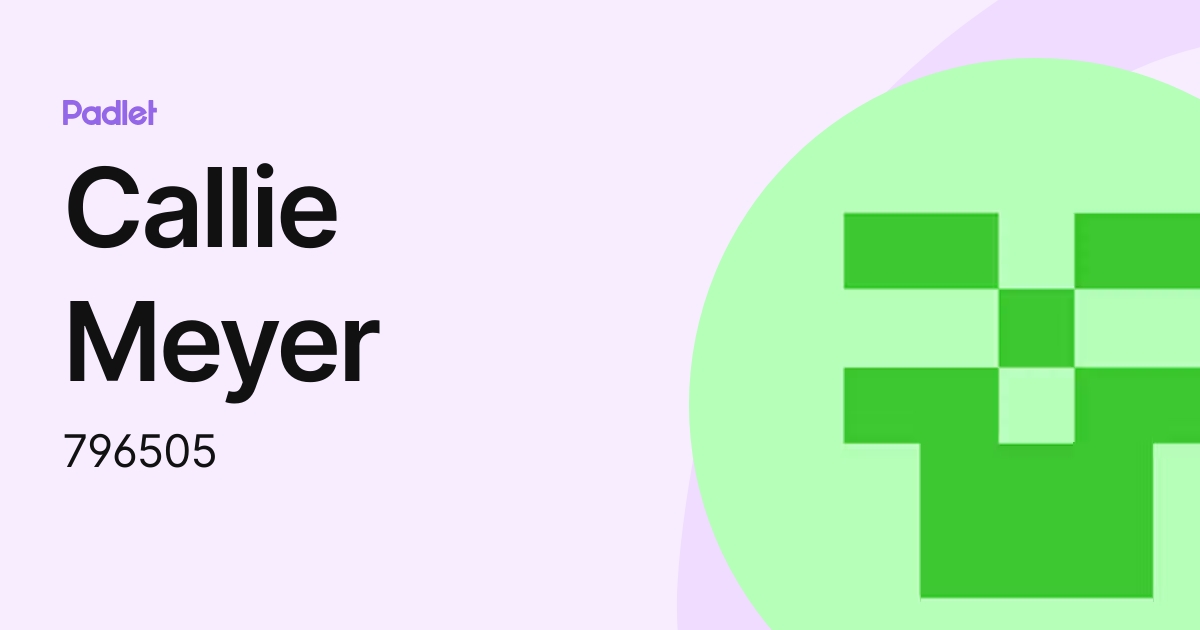 Callie Meyer (796505) profile | Padlet