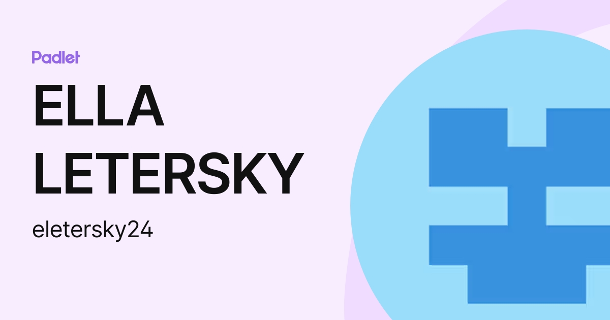 ELLA LETERSKY (eletersky24) profile | Padlet