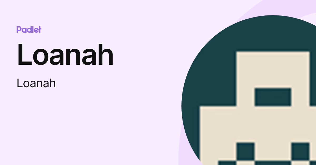 Loanah (Loanah) profile | Padlet