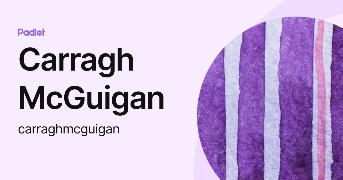 Carragh McGuigan (carraghmcguigan) profile | Padlet