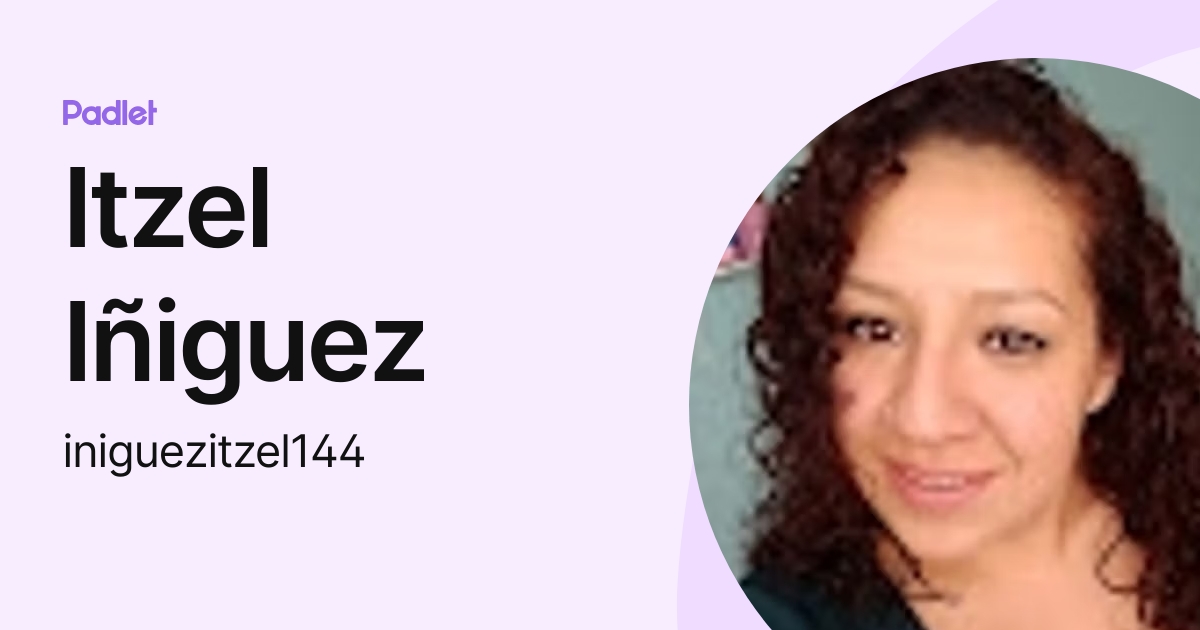Itzel Iñiguez (iniguezitzel144) profile | Padlet