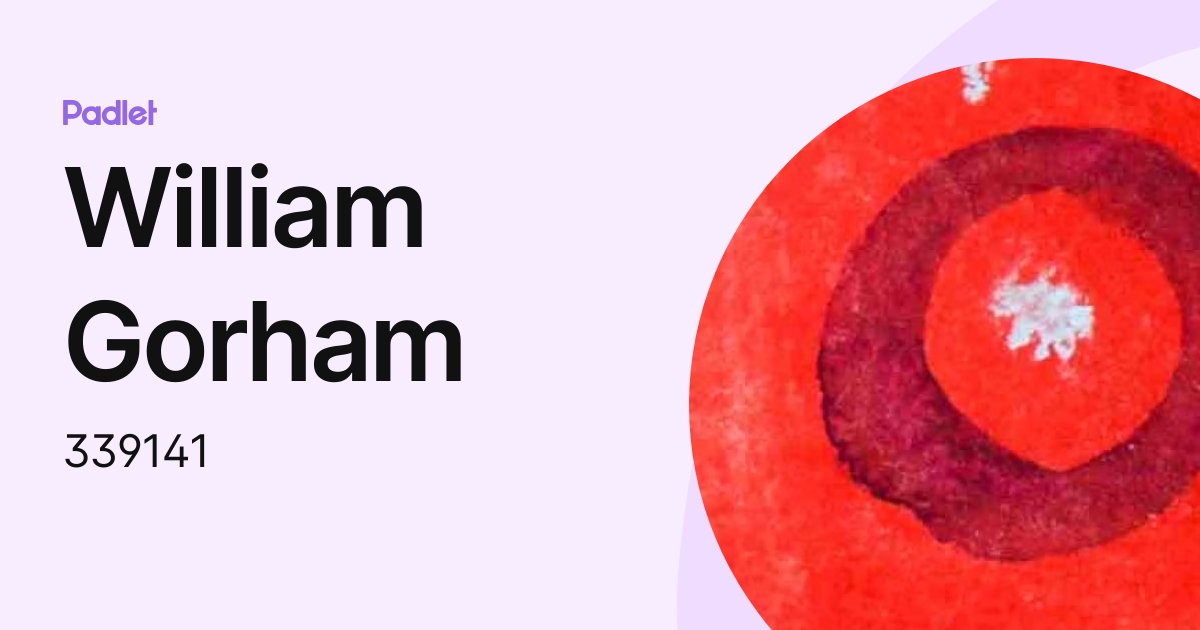 William Gorham (339141) profile | Padlet