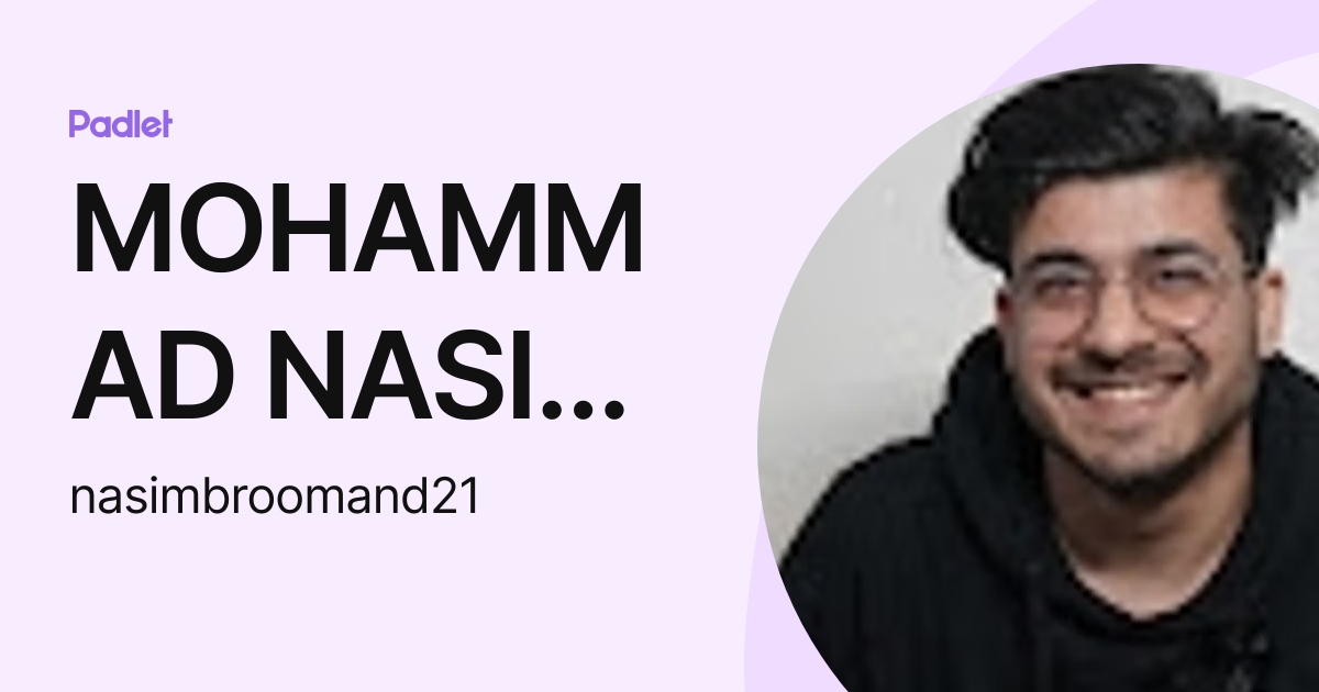 MOHAMMAD NASIM JAMI (nasimbroomand21) profile | Padlet
