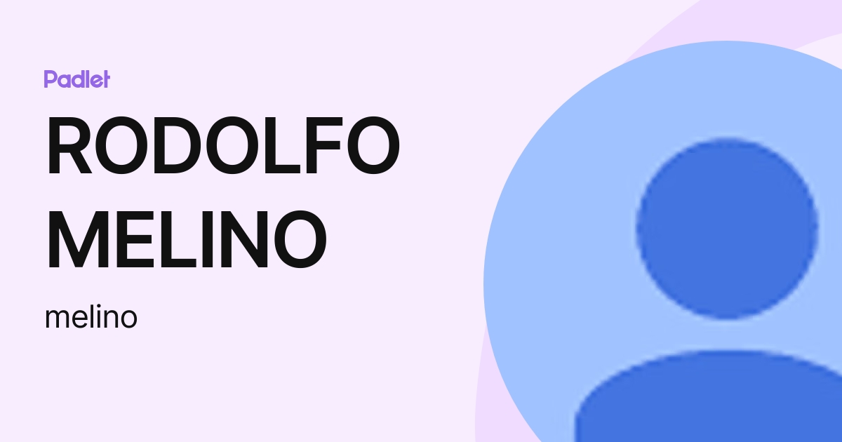 RODOLFO MELINO (melino) profile | Padlet