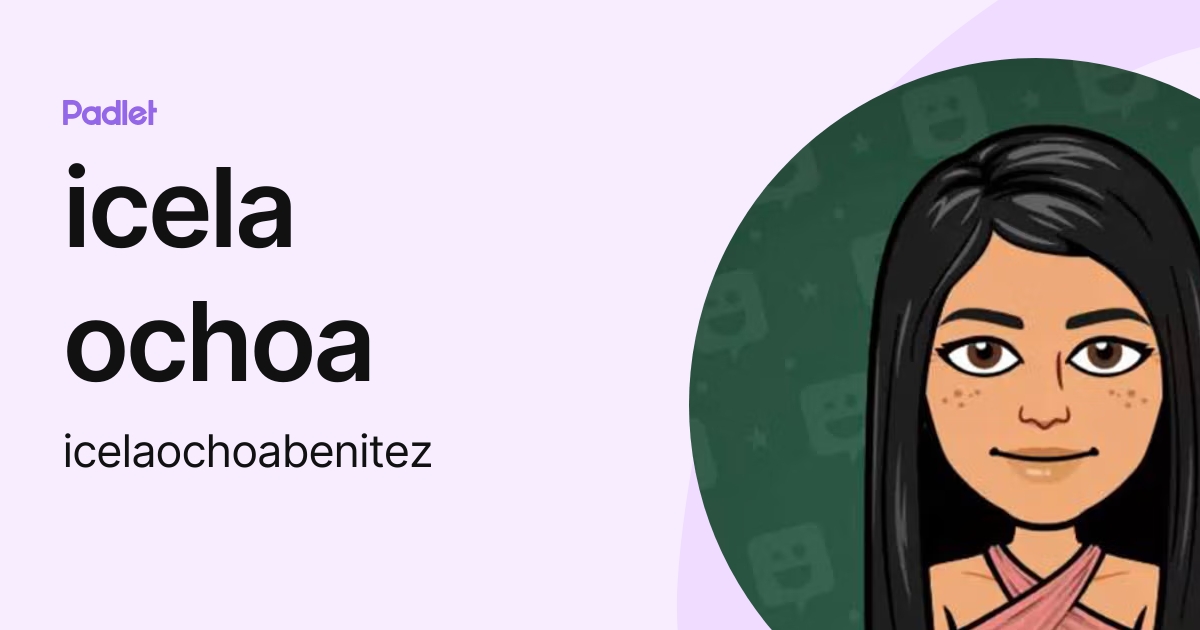 icela ochoa (icelaochoabenitez) profile | Padlet