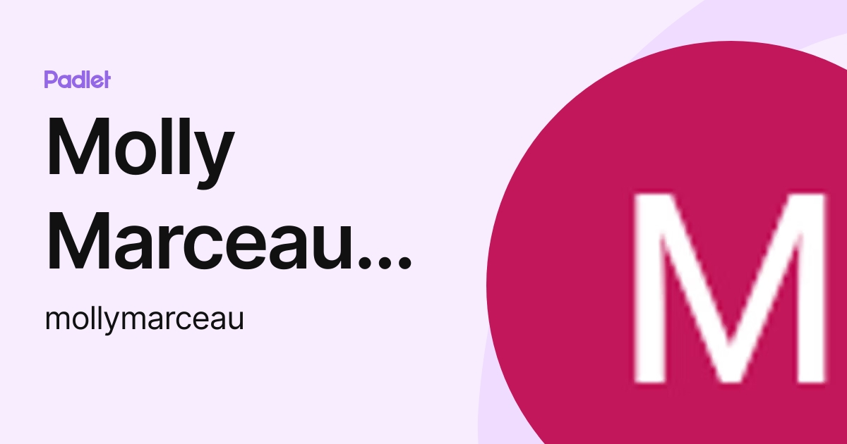 Molly Marceau Wooten (mollymarceau) profile | Padlet
