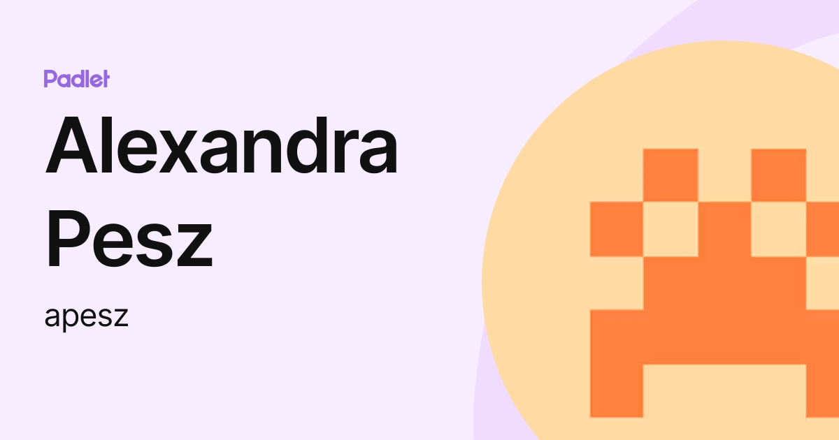 Alexandra Pesz (apesz) profile | Padlet
