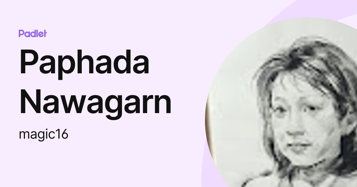 Paphada Nawagarn (magic16) profile | Padlet