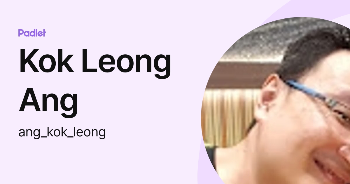 Kok Leong Ang (ang_kok_leong) profile | Padlet