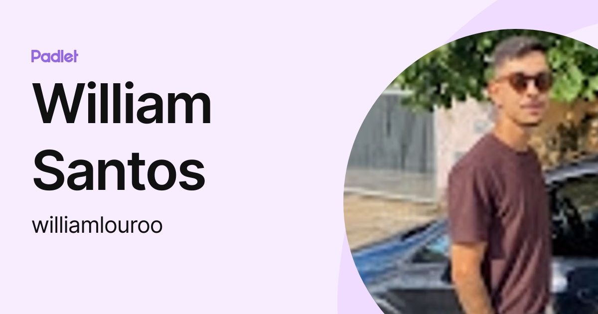 William Santos (williamlouroo) profile | Padlet