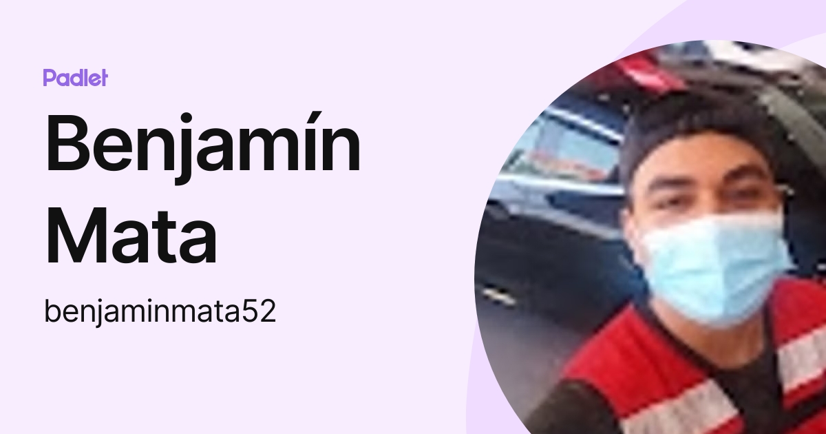 Benjamín Mata (benjaminmata52) profile | Padlet