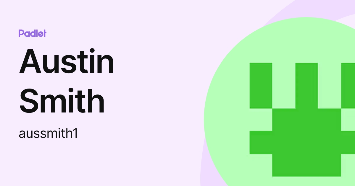 Austin Smith (aussmith1) profile | Padlet