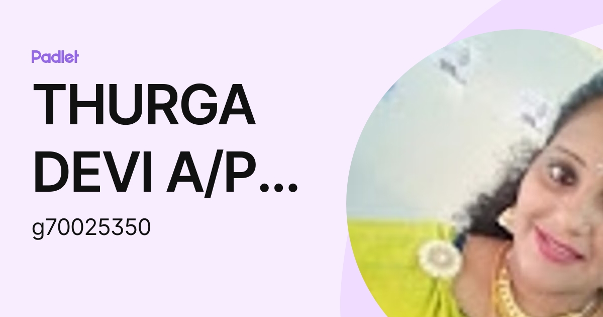 THURGA DEVI A/P KRISHNAN Moe (g70025350) profile | Padlet