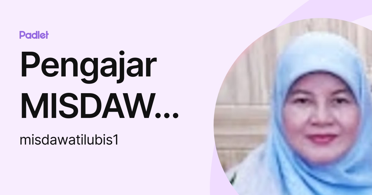 Pengajar MISDAWATI (misdawatilubis1) profile | Padlet
