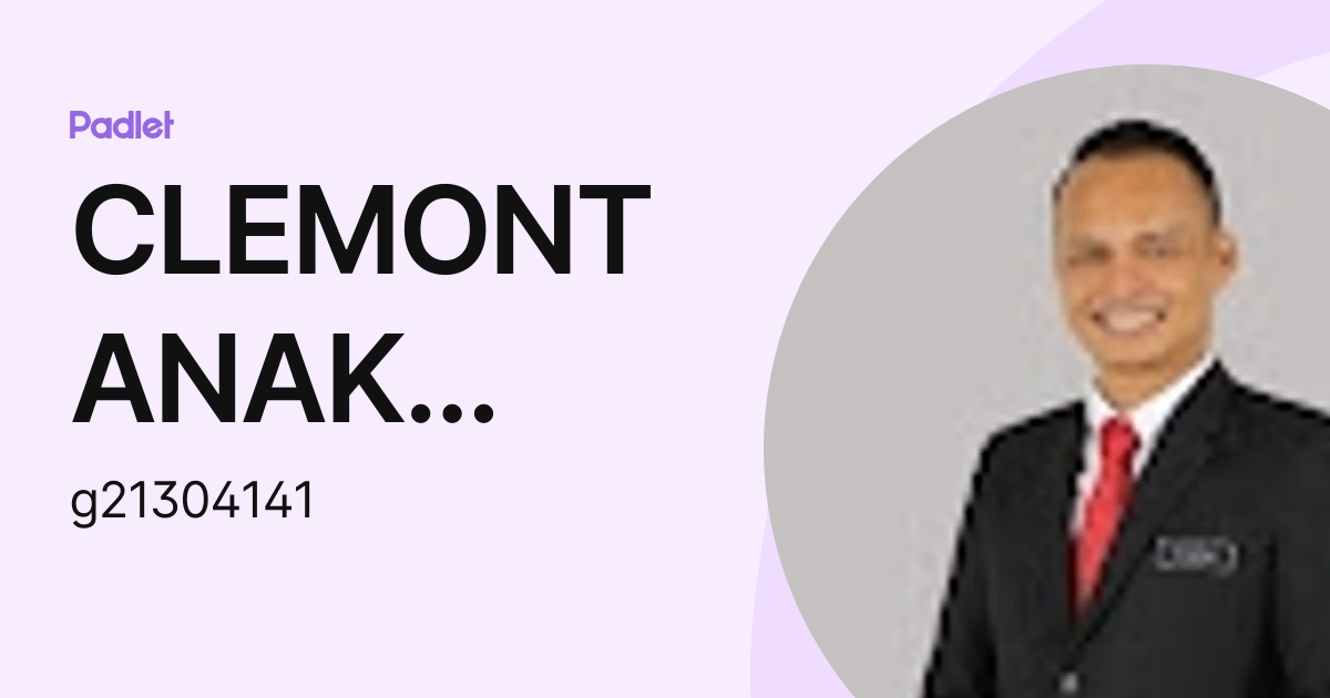 CLEMONT ANAK NUBUN Moe (g21304141) profile | Padlet