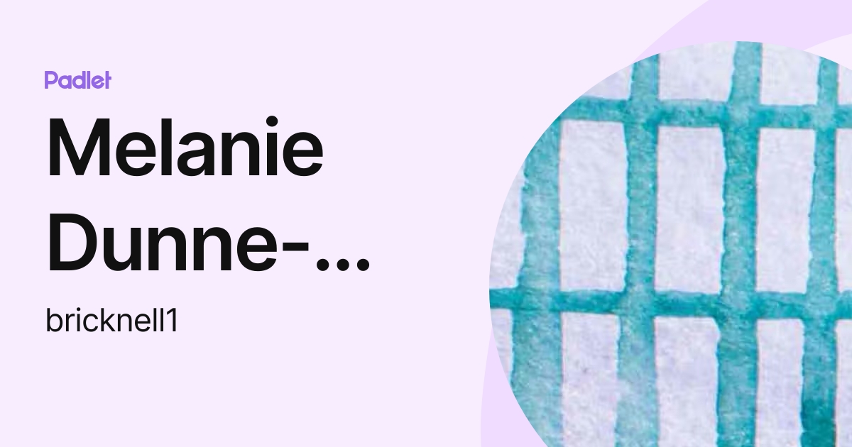 Melanie Dunne-Bricknell (bricknell1) profile | Padlet