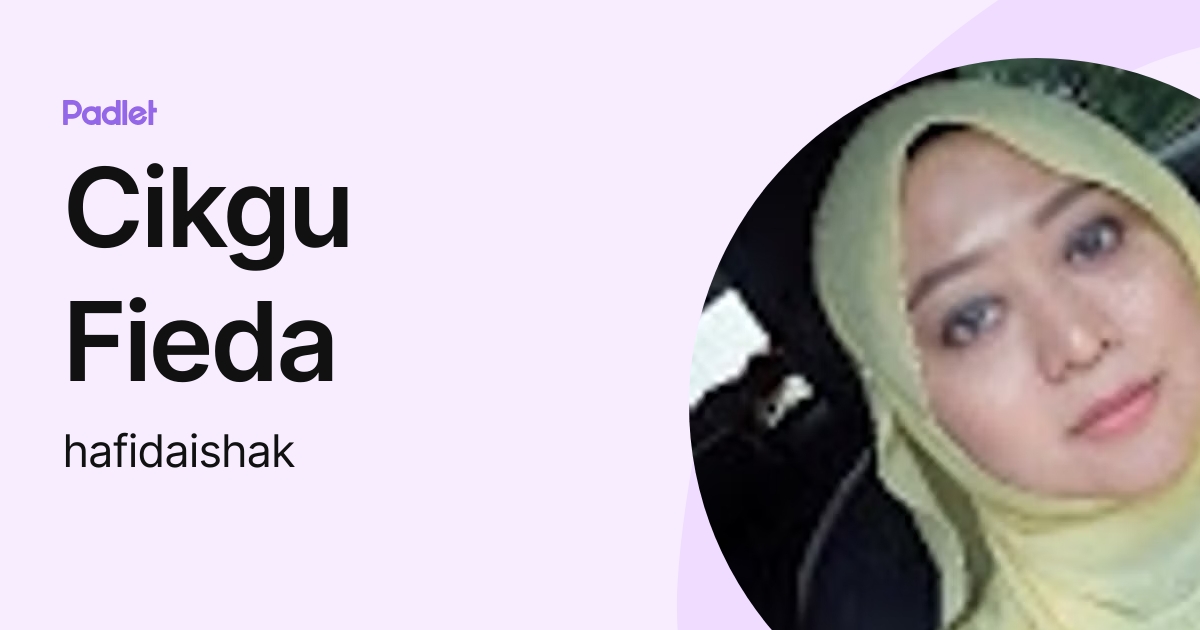 Cikgu Fieda (hafidaishak) profile | Padlet