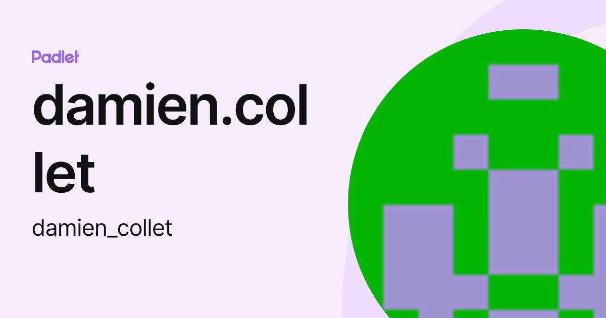 damien.collet (damien_collet) profile | Padlet