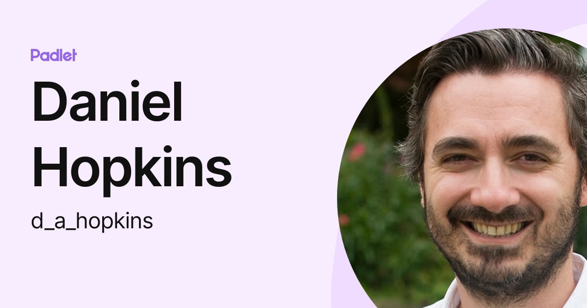 Daniel Hopkins (d_a_hopkins) profile | Padlet