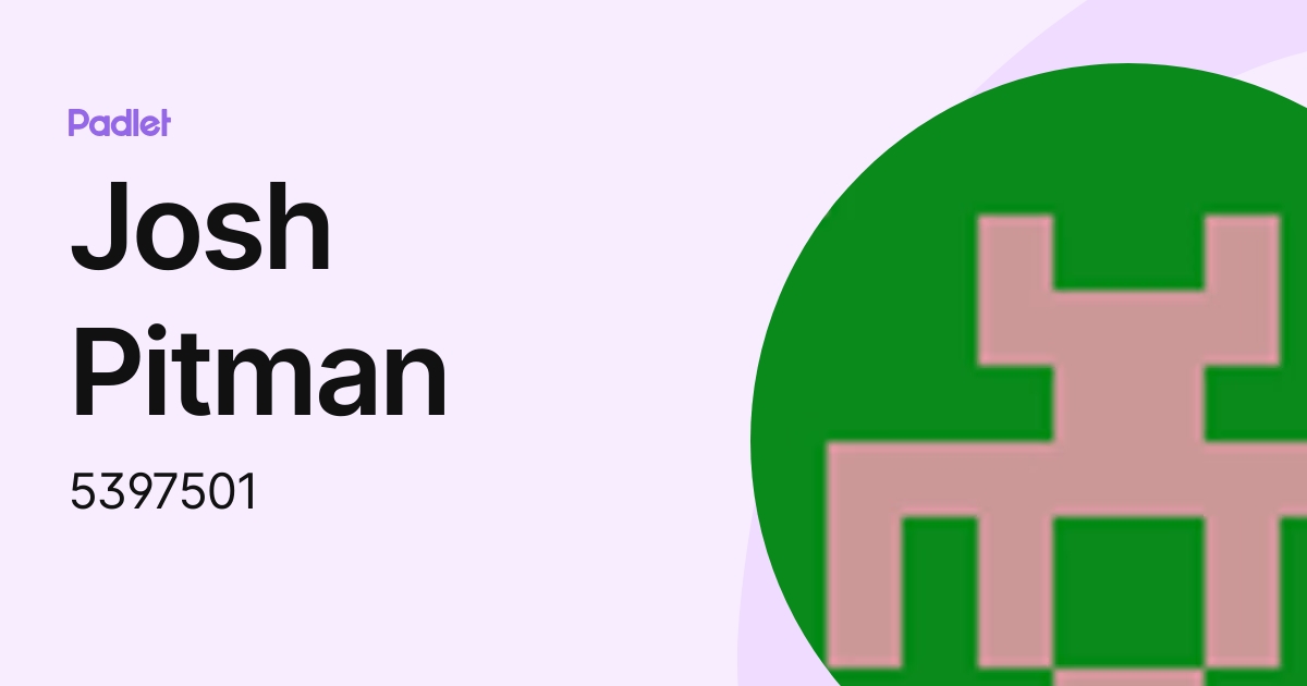Josh Pitman (539750) profile | Padlet