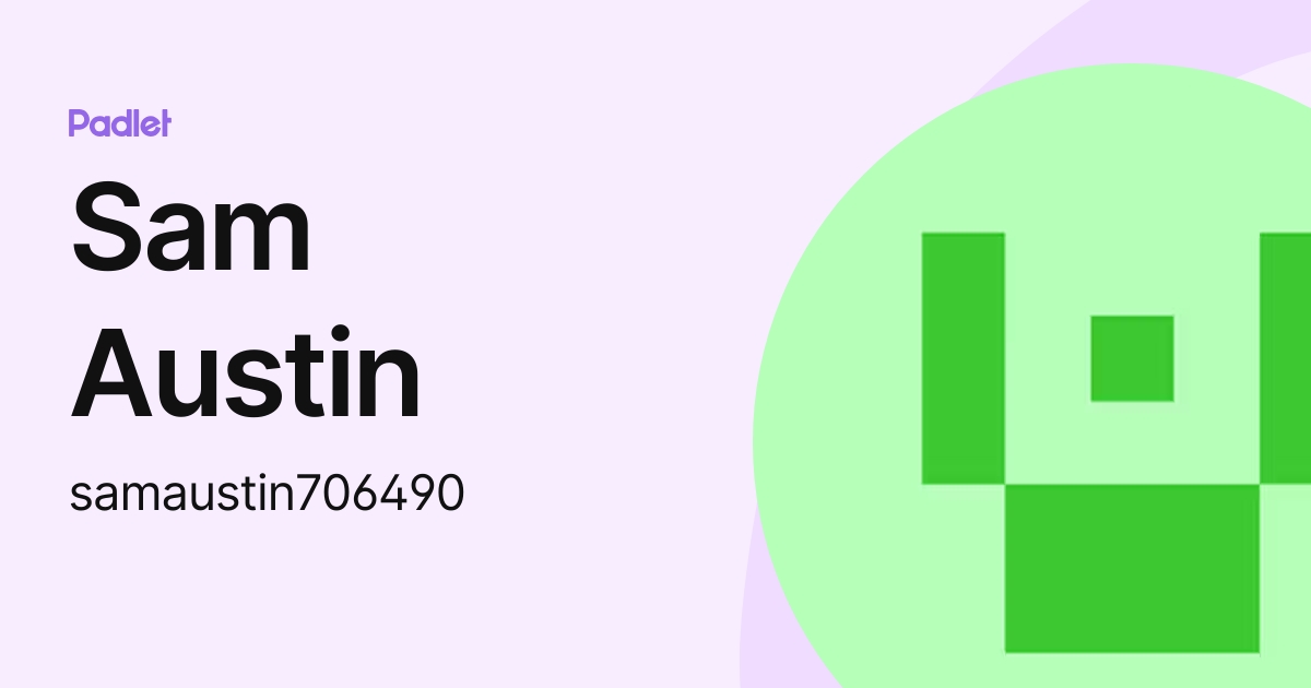 Sam Austin (samaustin706490) profile | Padlet