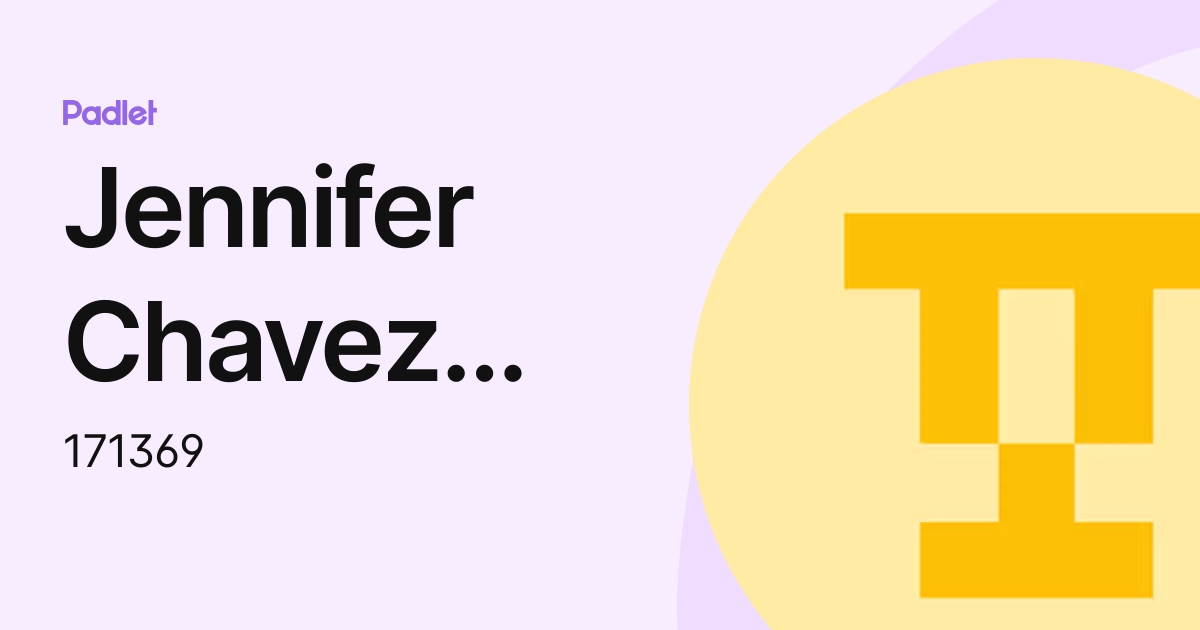 Jennifer Chavez Turcios (171369) profile | Padlet