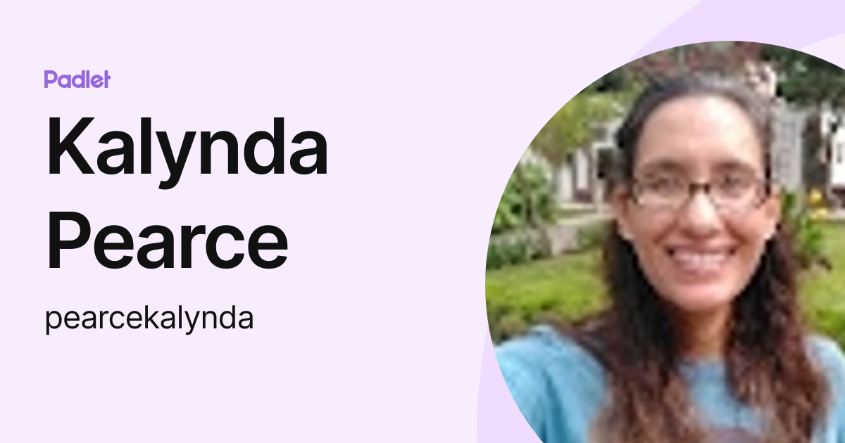 Kalynda Pearce (pearcekalynda) profile | Padlet