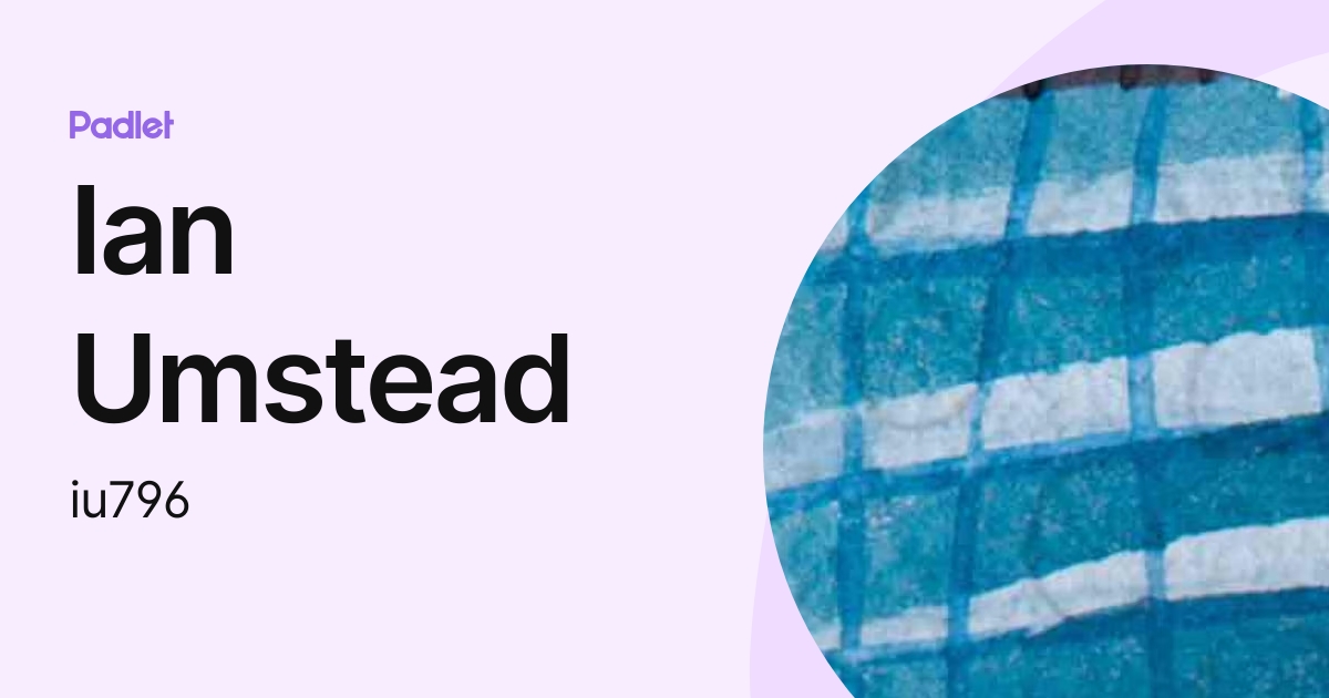 Ian Umstead (iu796) profile | Padlet