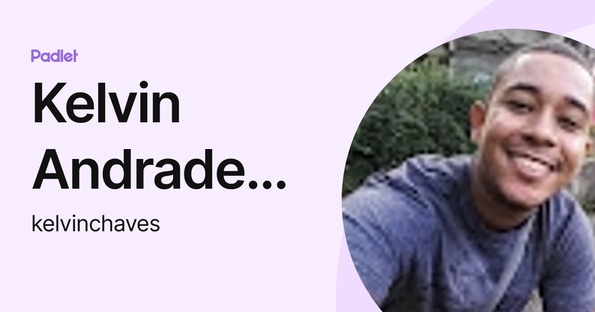 Kelvin Andrade Chaves (kelvinchaves) profile | Padlet