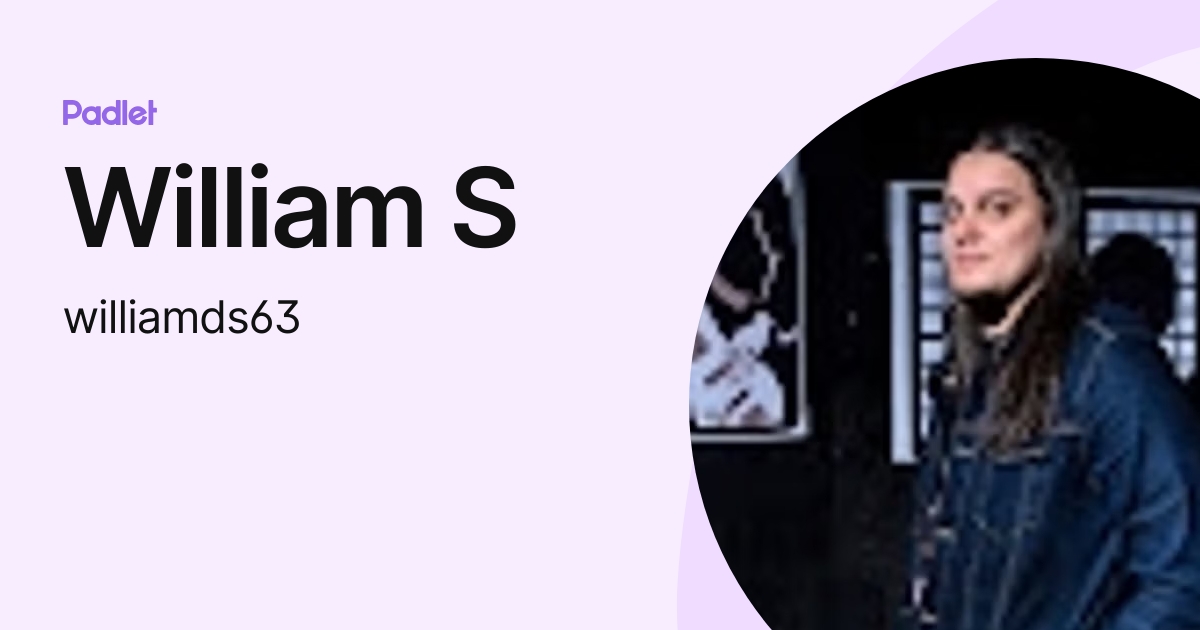 William S (williamds63) profile | Padlet