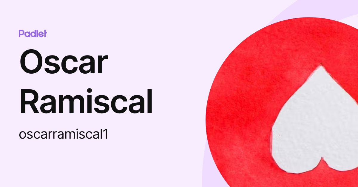 Oscar Ramiscal (oscarramiscal1) profile | Padlet