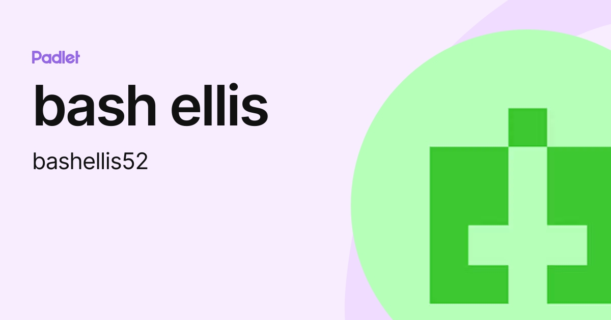 bash ellis (bashellis52) profile | Padlet